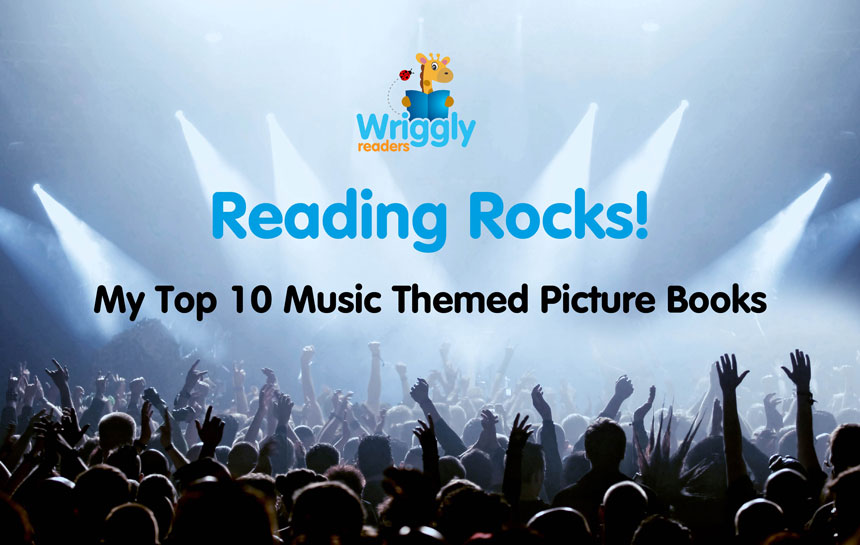 My Top 10 Music Themed Picture Books - Wriggly Readers